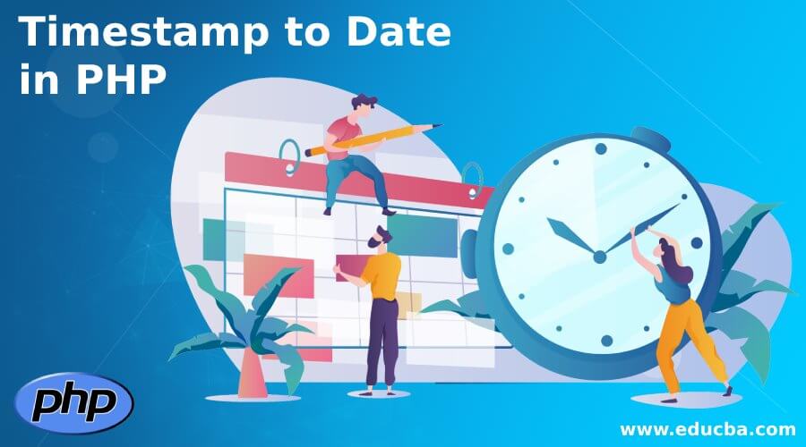  Timestamp To Date In PHP How To Convert Timestamp To Date In PHP 