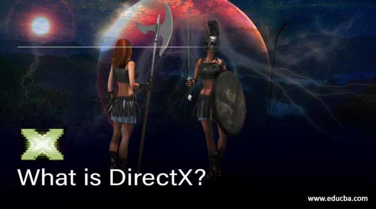 What is DirectX? Need | Working | Advantages & Disadvantages | Use