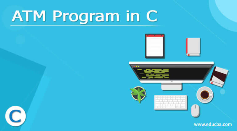 Atm Program In C How Atm Program Works In C Examples