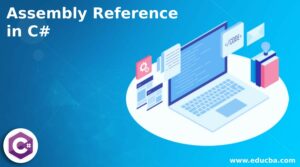 Assembly Reference in C# | How Assembly Reference Works in C#