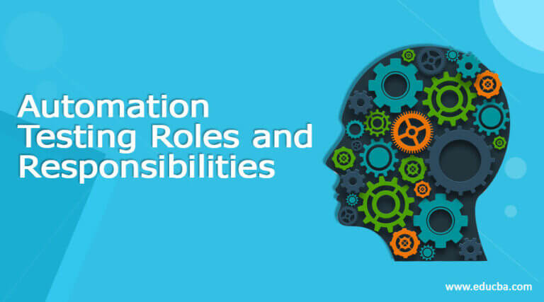 Automation Testing Roles and Responsibilities | Roles and Responsibilities