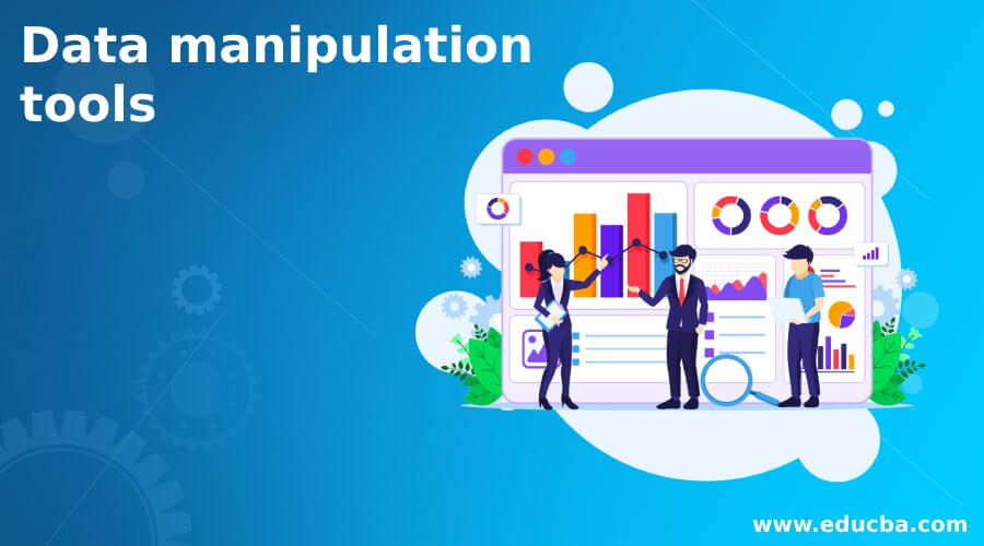 Data Manipulation Tools Learn The Various Data Manipulation Tools