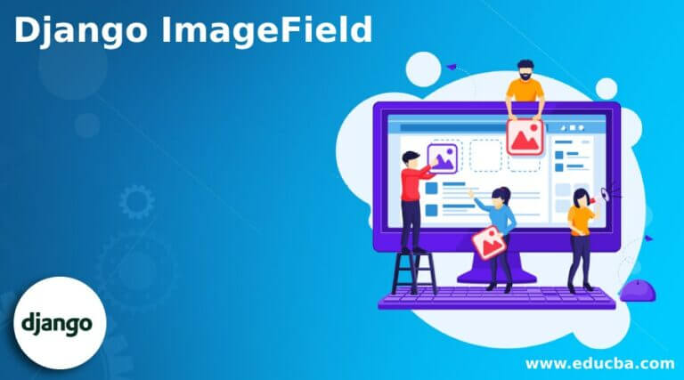 Django ImageField | Learn thr Creation of Django ImageField