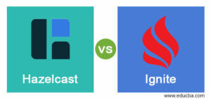 Hazelcast vs Ignite | Learn the Key Differences and Comnparisons