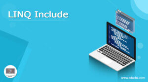LINQ Include | How include works in LINQ with Examples?