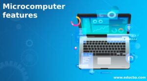 Microcomputer features | Learn the Components of Micro-Computers