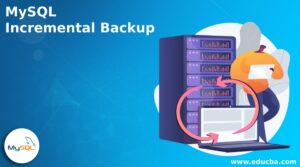 MySQL Incremental Backup | How to Perform Incremental backup?