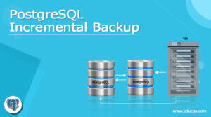PostgreSQL Incremental Backup | How to Perform Incremental Backup?