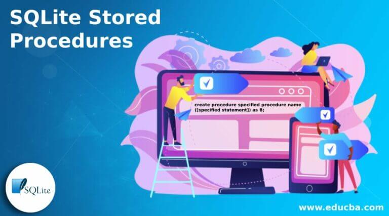 SQLite Stored Procedures | Complete Guide to SQLite Stored Procedures