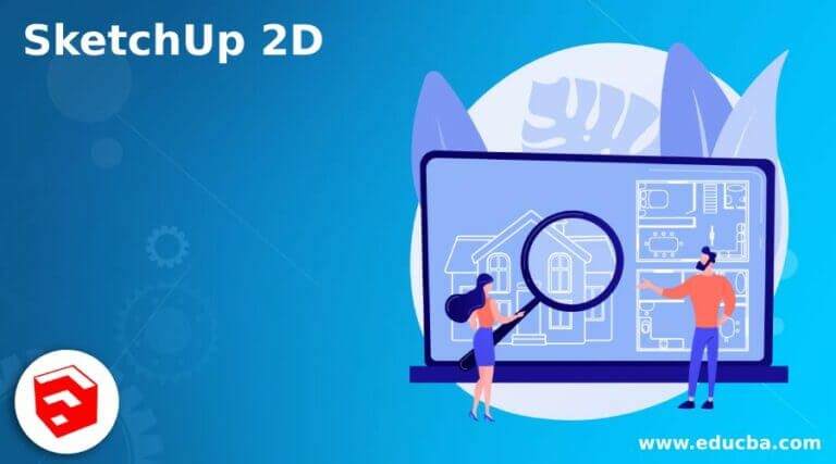 SketchUp 2D | Learn How you can work with 2D in SketchUp?