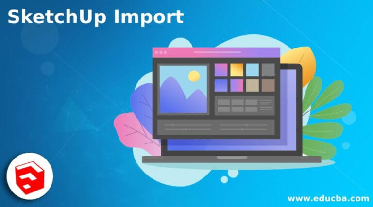 SketchUp Import | Learn How to work with Import in SketchUp?