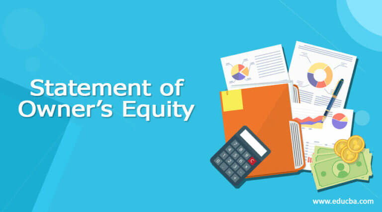 Statement of Owner’s Equity | Examples of Statement of Owner’s Equity