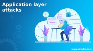 Application layer attacks | Learn the various application level attacks