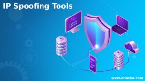 IP Spoofing Tools | Learn the Different Tools of IP Spoofing