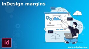 InDesign margins | Learn How to use Margin in InDesign?