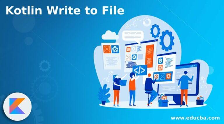 Kotlin Write to File | How Write to File in Kotlin | Examples