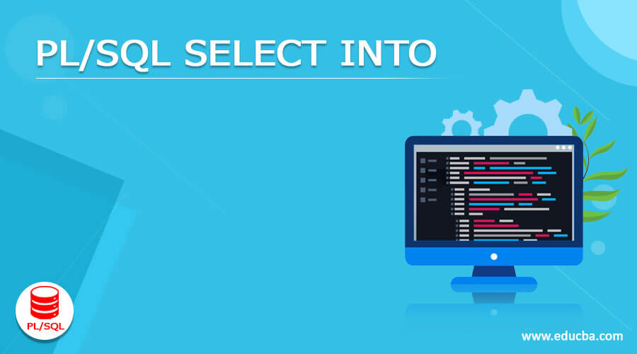 PL SQL SELECT INTO Complete Guide To PL SQL SELECT INTO