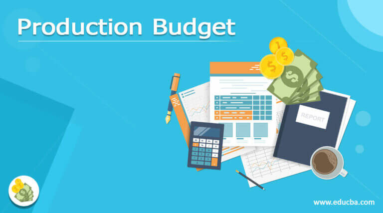 Production Budget | A Complete Guide on Production Budget with Example