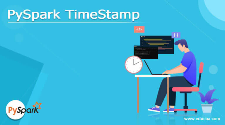 PySpark TimeStamp | Working of Timestamp in PySpark PySpark TimeStamp | Working of Timestamp in PySpark