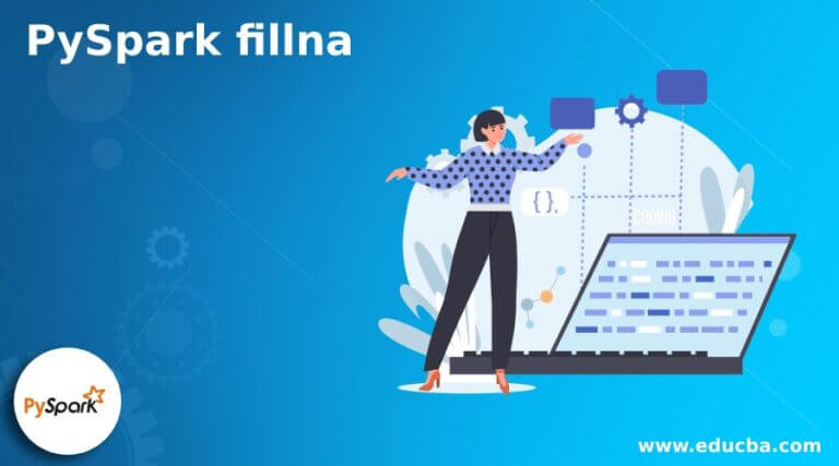 PySpark fillna | Learn the Internal Working and Advantages of FillNa