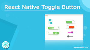 React Native Toggle Button | Working of Toggle buttons in React Native