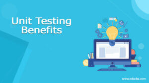 Unit Testing Benefits | Benefits of Unit Testing with Explanation