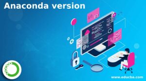 Anaconda version | Learn the Different versions for Anaconda