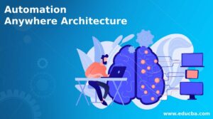 Automation Anywhere Architecture | Architecture of Automation Anywhere