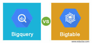Bigquery vs Bigtable | Key Differences of Bigquery vs Bigtable