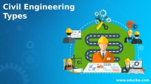 Civil Engineering Types - Top 9 Civil Engineering Types