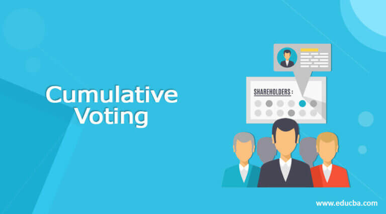 Cumulative Voting | Complete Guide to Cumulative Voting with Example Cumulative Voting | Complete Guide to Cumulative Voting with Example