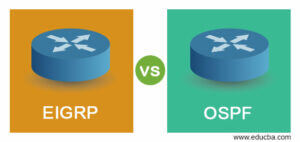 EIGRP vs OSPF | Key Differences of EIGRP vs OSPF