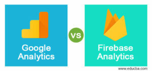 Google Analytics vs Firebase Analytics | Top 5 Differences