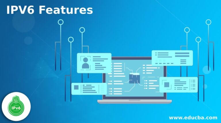 IPV6 Features | Learn the Different Features of IPV6 in Detail