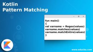 Kotlin Pattern Matching | How Pattern Matching Works in Kotlin | Examples