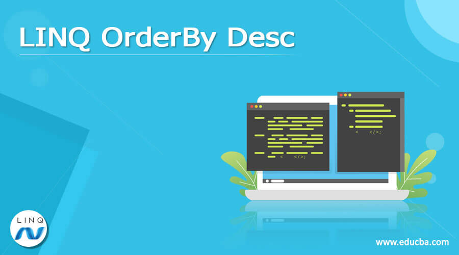 LINQ OrderBy Desc How OrderBy Desc Works In LINQ 