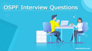 Top 13 OSPF Interview Questions and Answers updated for 2023