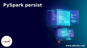 PySpark persist | Learn the internal working of Persist in PySpark