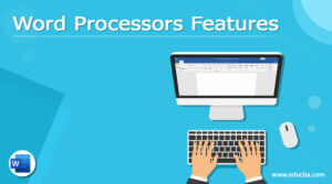 Word Processors Features | List of Word Processors Features