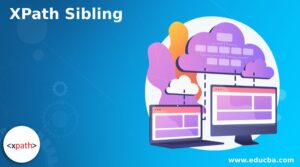 XPath Sibling | How does XPath Sibling Work with Examples?