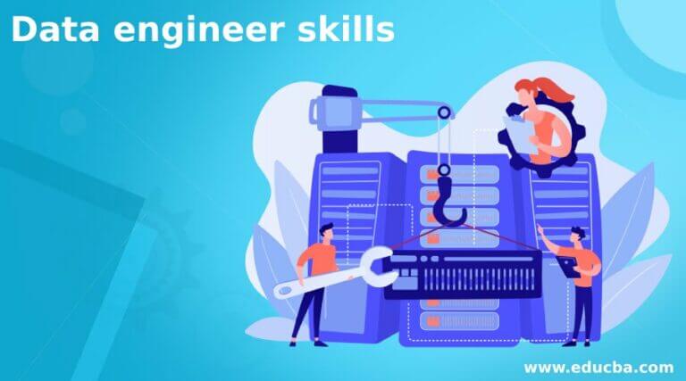 Data engineer skills | Learn What are data engineer skills?