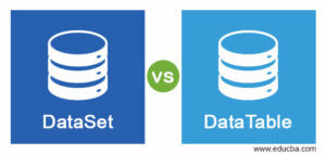 DataSet vs DataTable | Top 5 Differences You Should Know