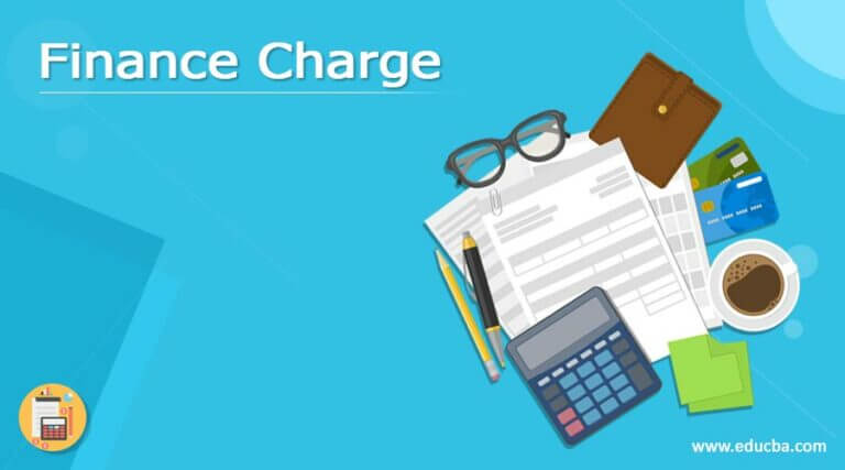 Finance Charge | Examples and Regulations of Finance Charge
