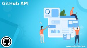 GitHub API | Learn the various steps in the usage of GitHub APIs