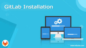GitLab Installation | How to Create GitLab Installation?