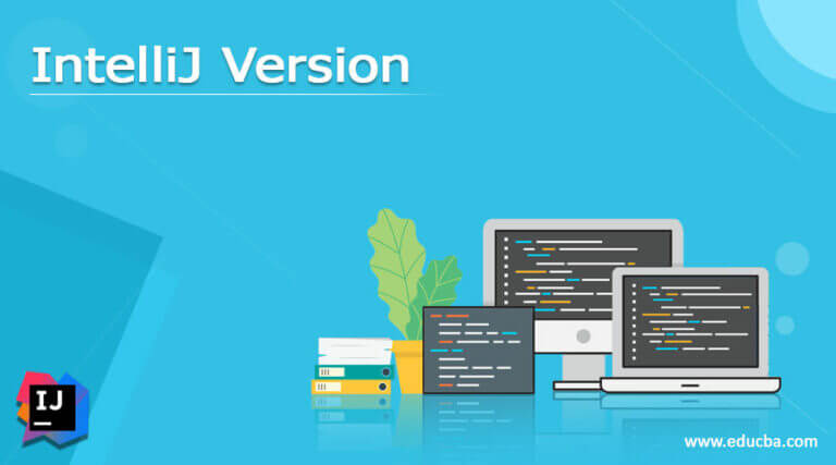 IntelliJ Version | The Most Successful IDE used by Developers