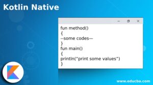 Kotlin Native | How Kotlin Native Work | Examples of Kotlin Native