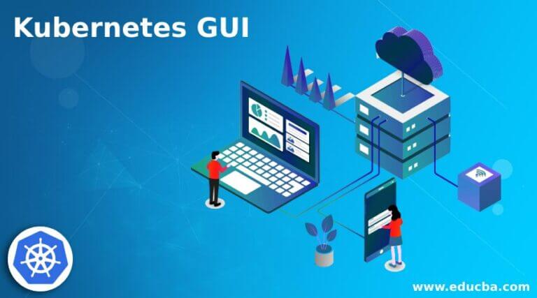 Kubernetes GUI | Learn the implementation of this Kubernetes GUI