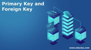 Primary Key and Foreign Key | What is Foreign Key?