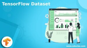 TensorFlow Dataset | A Complete Guide to TensorFlow Dataset